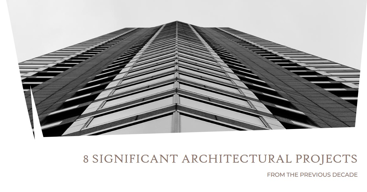 2026 8 Significant Architectural Projects From The Previous Decade ...