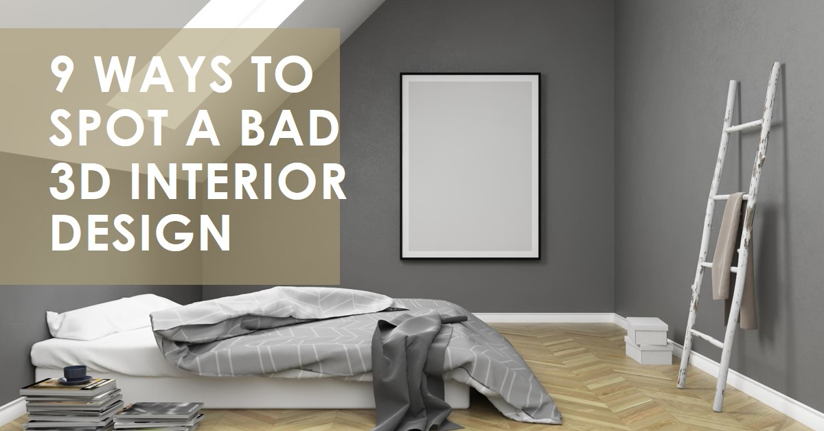 2026 9 Ways To Recognize A Bad 3D Interior Design » Archova Visuals