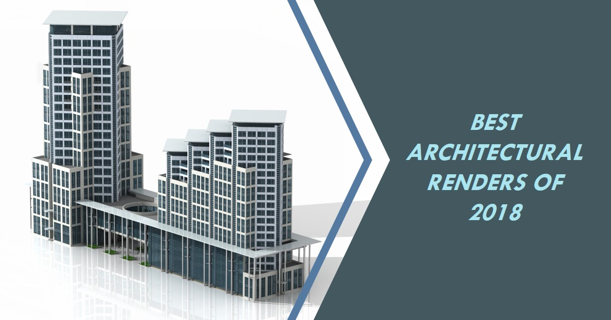 2025 A Look Back At The Best Architectural Renders In 2018 » Archova ...