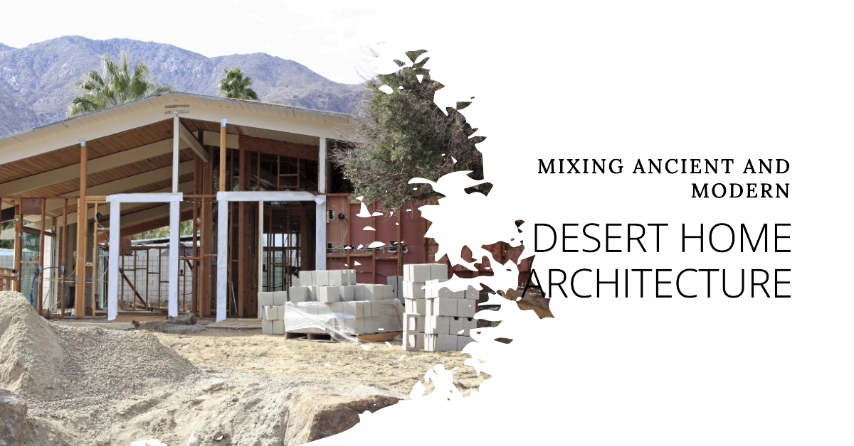 2025 Desert Home Architecture Mixing The Ancient And Modern » Archova ...