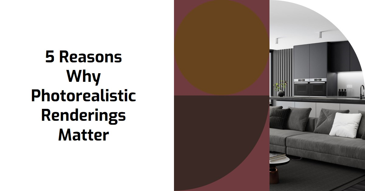 2025 5 Reasons Why Photorealistic Renderings Are Important For ...