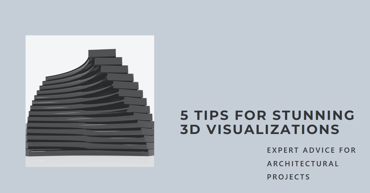 2024 5 Things To Keep In Mind When Creating 3D Visualizations For ...