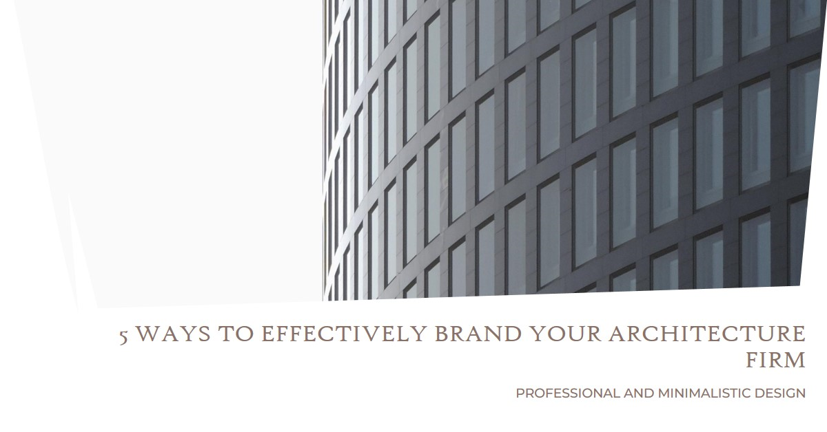 2025 5 Ways You Can Brand Your Architecture Firm More Effectively ...