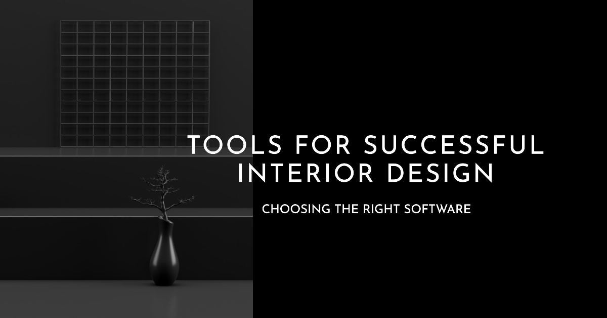 2025 Choosing the Right Interior Design Software: Tools for Success ...