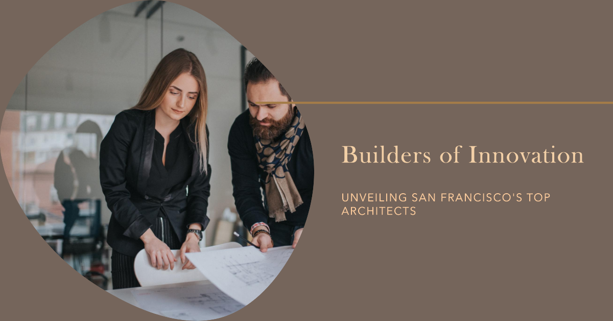 2025 Builders of Innovation: Unveiling San Francisco's Top Architects ...