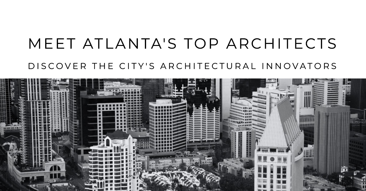 2025 Atlanta's Architectural Innovators: Meet the City's Top Architects ...