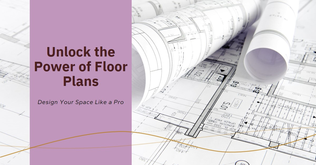 2025 Unlocking the Power of Floor Plans: Designing Your Space » Archova Visuals