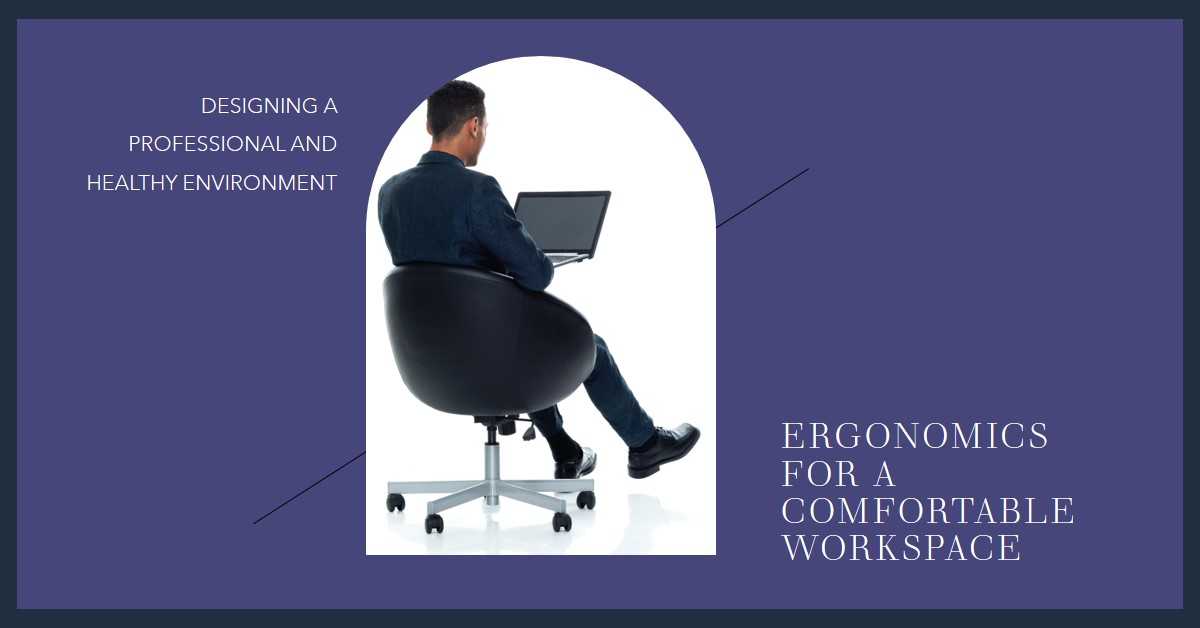2025 Creating a Comfortable Workspace: The Importance of Ergonomics » Archova Visuals