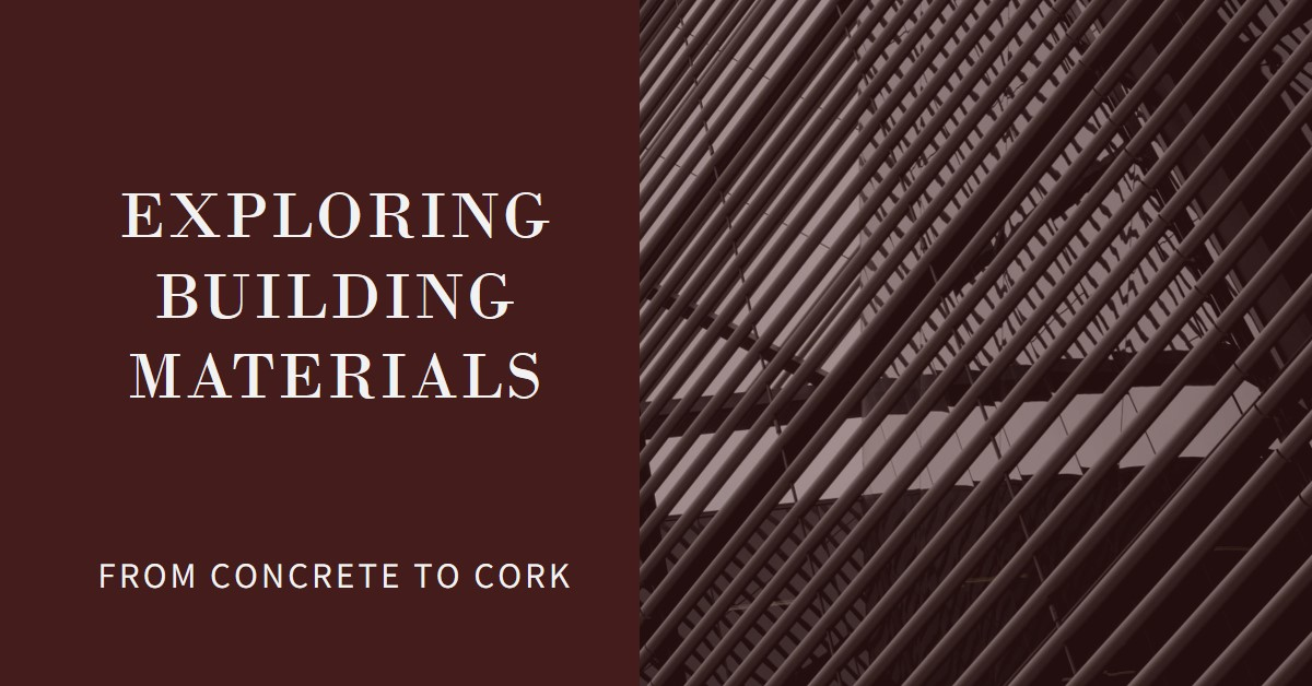 2026 Exploring Building Materials: From Concrete to Cork » Archova Visuals