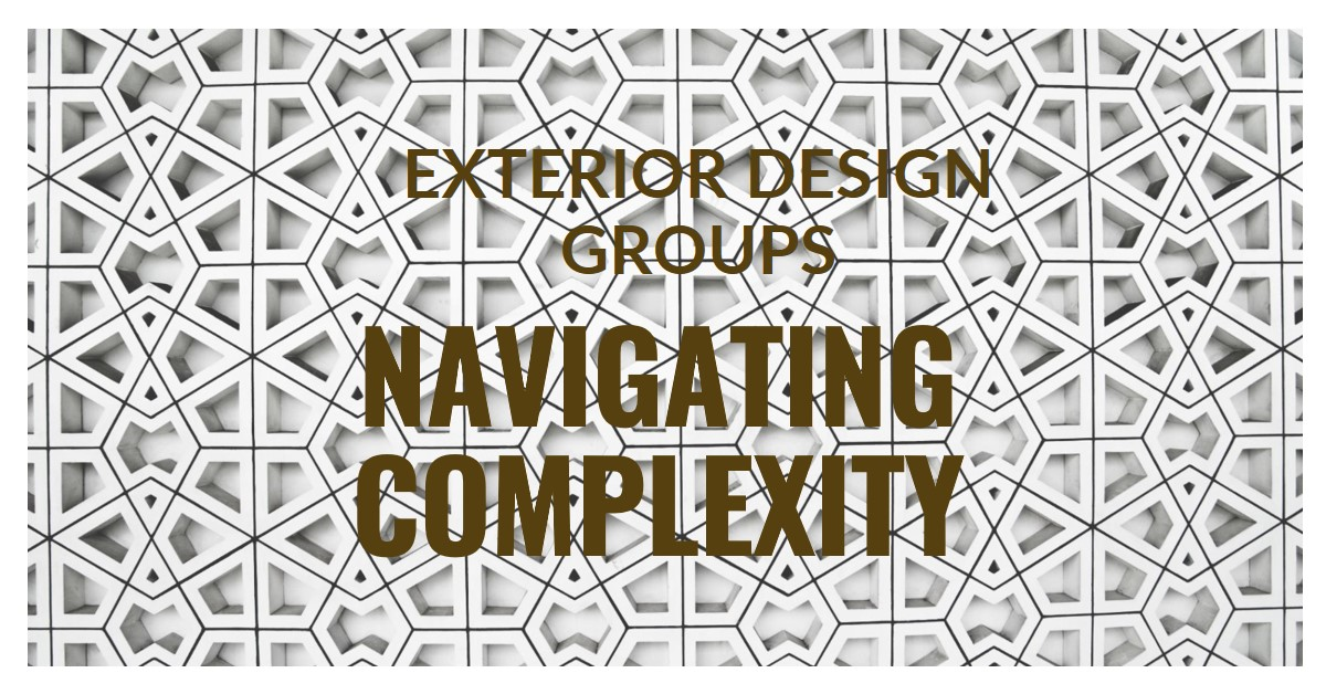 2026 Navigating Complexity: Exterior Design Groups » Archova Visuals