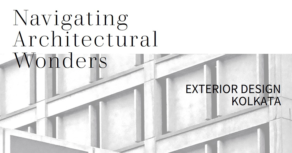 2025 Navigating Architectural Wonders: Exterior Design Kolkata ...