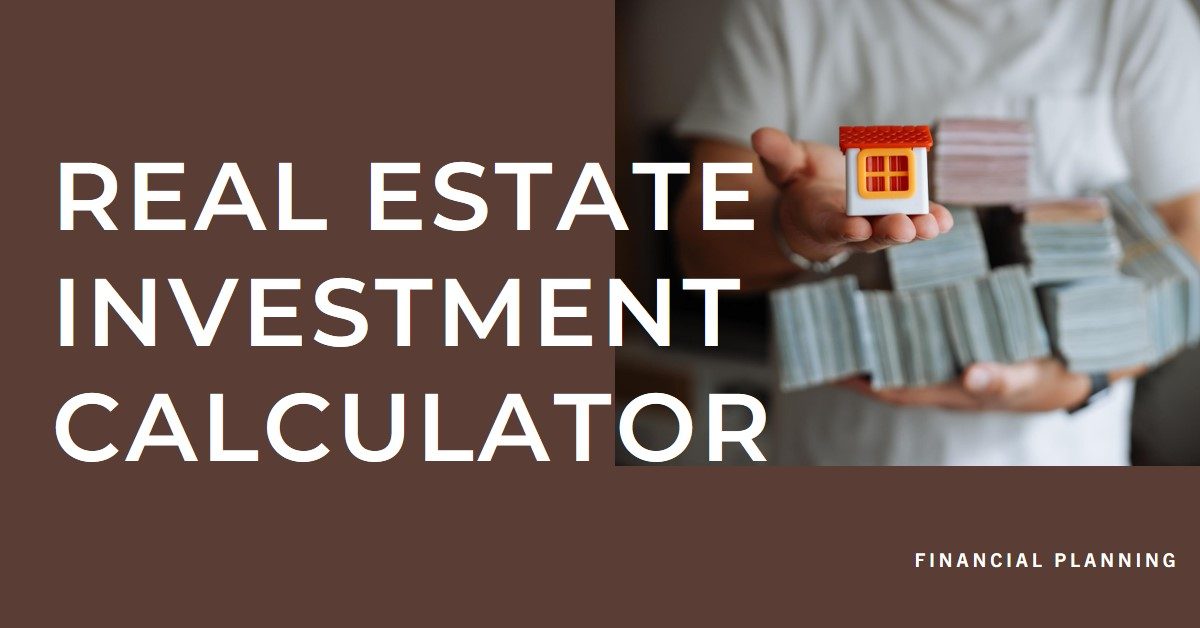 2025 Real Estate Investment Calculator: Financial Planning » Archova Visuals