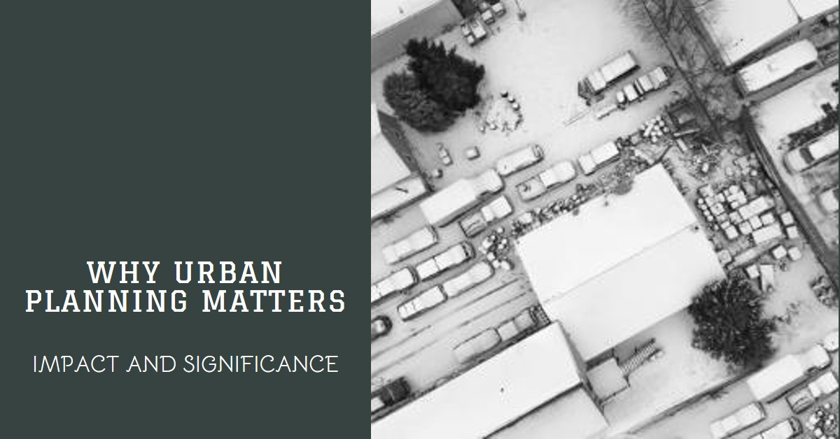 2025 Why Urban Planning Matters: Impact and Significance » Archova Visuals