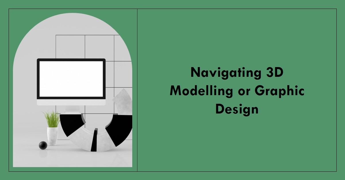 2025 Graphic Design Choices: Navigating 3D Modelling or Graphic Design » Archova Visuals