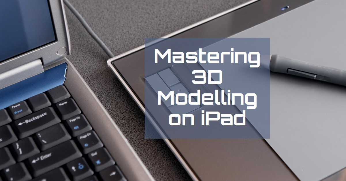 2025 iPad Design: Mastering 3D Modelling on iPad » Archova Visuals 2025 iPad Design: Mastering 3D Modelling on iPad » Archova Visuals