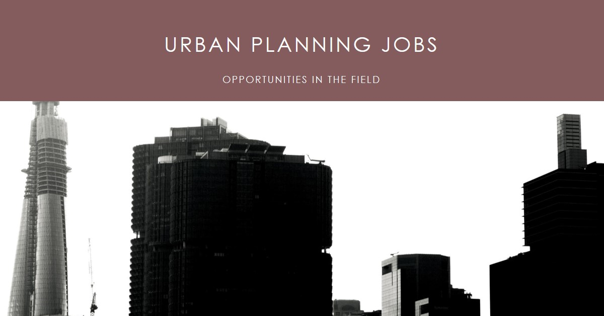 2025 Urban Planning Jobs: Opportunities in the Field » Archova Visuals