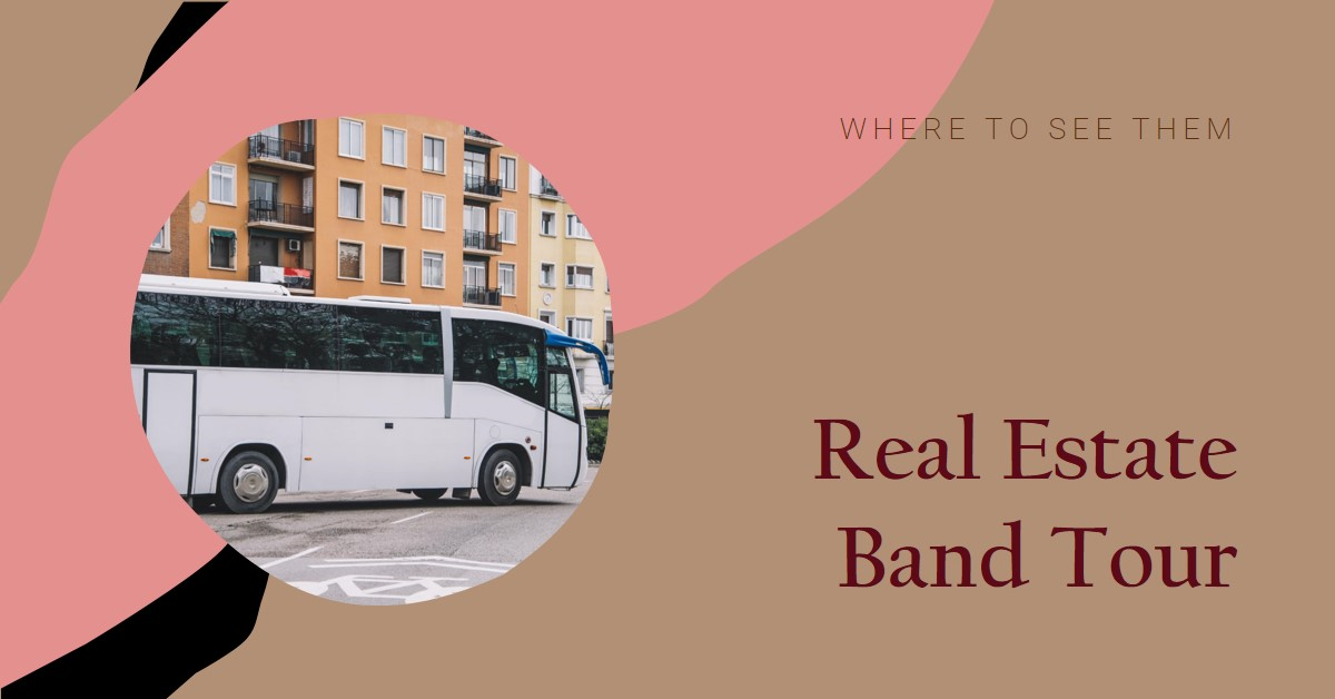 2025 Real Estate Band Tour: Where to See Them » Archova Visuals