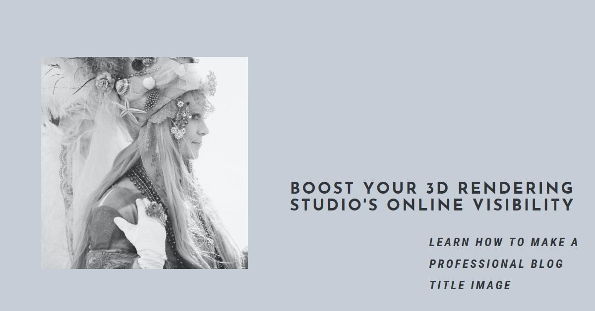 2025 How To Boost Online Visibility Of Your 3D Rendering Studio » Archova Visuals