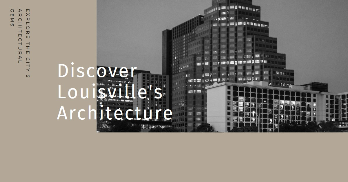 2025 Exploring Louisville's Architectural Delights » Archova Visuals