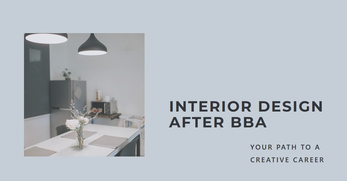 2026 Interior Design After BBA: Your Path to a Creative Career ...
