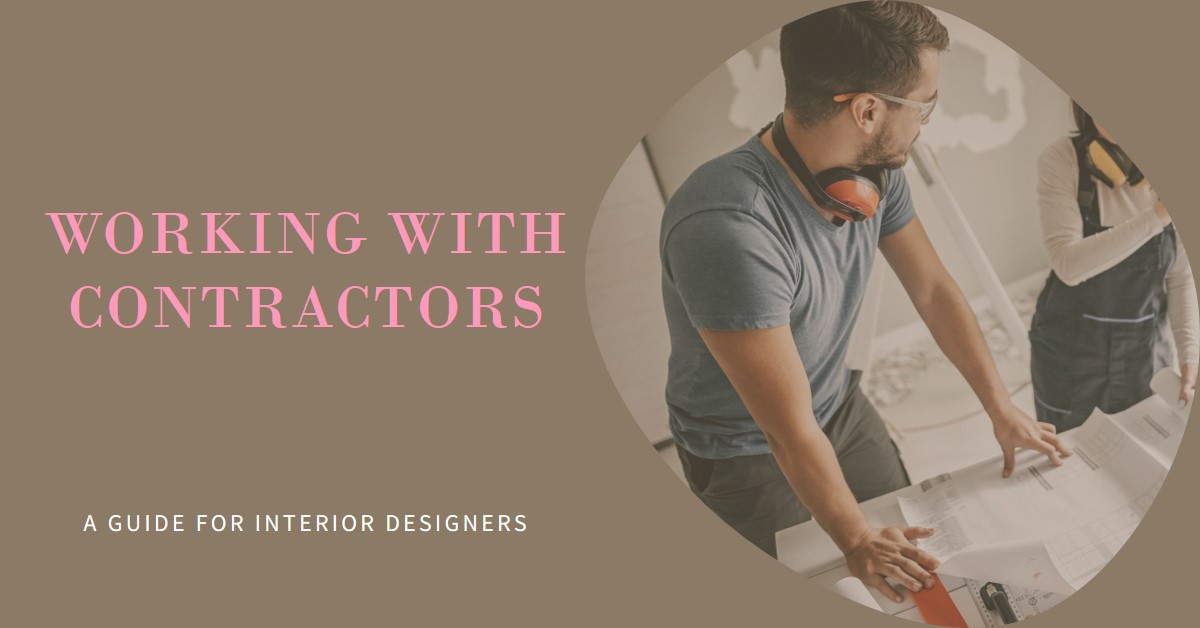 2026 Working with Contractors: A Guide for Interior Designers » Archova ...