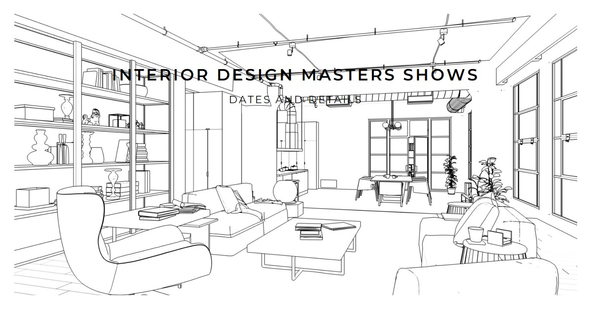 2025 Upcoming Interior Design Masters Shows: Dates and Details ...
