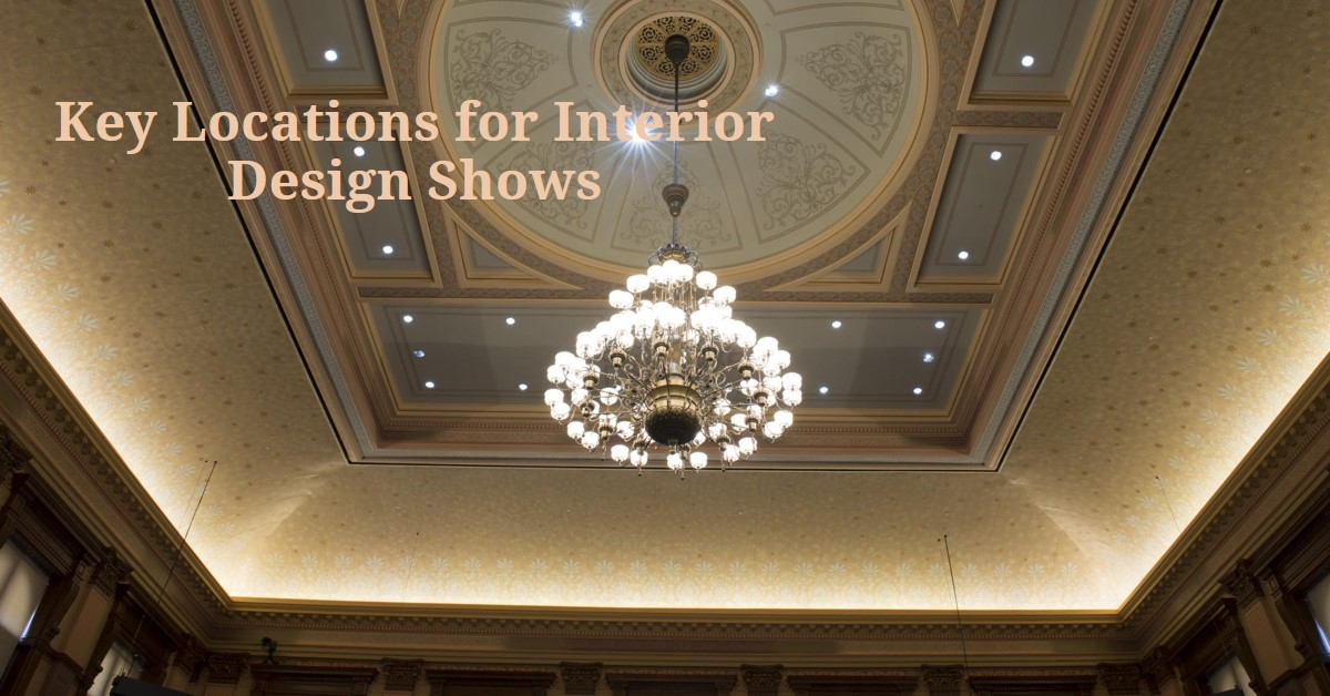 2025 Key Locations for Major Interior Design Shows » Archova Visuals