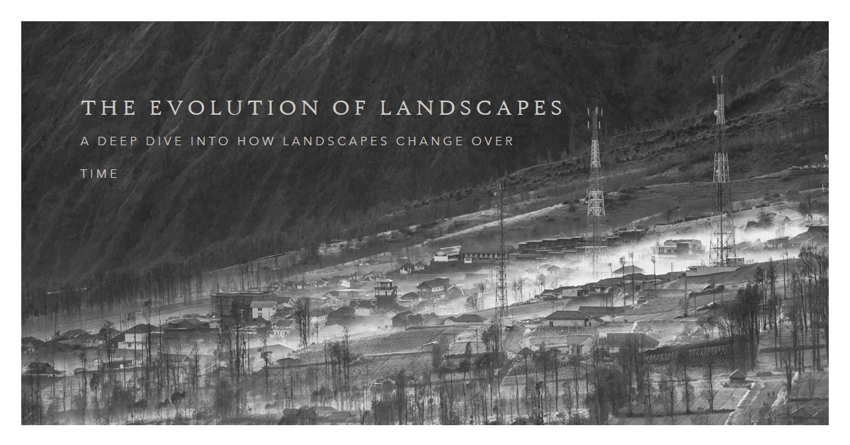 2026 How Landscapes Change Over Time: A Deep Dive » Archova Visuals