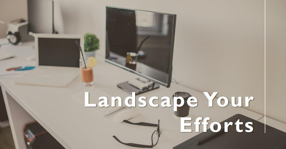 2025 Landscape Where to Focus Your Efforts » Archova Visuals