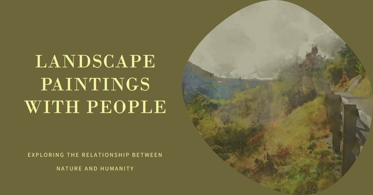 2026 Can Landscape Paintings Have People in Them? » Archova Visuals