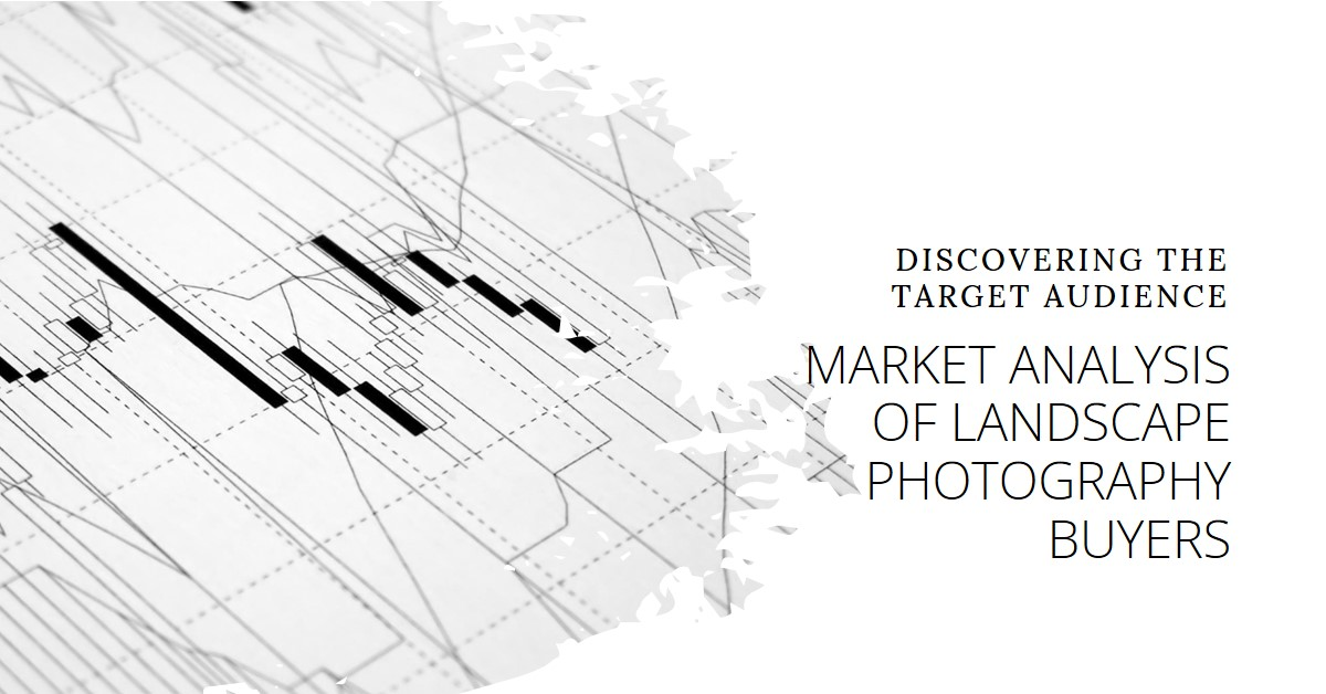 2026 Who Buys Landscape Photography: A Market Analysis » Archova Visuals