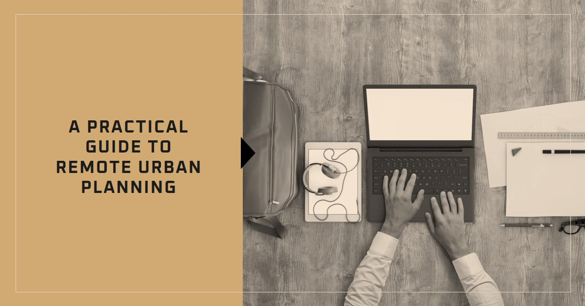 2025 Can Urban Planning Work Remotely? A Practical Guide » Archova Visuals
