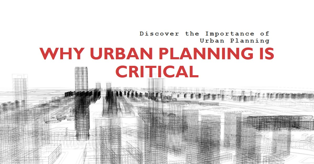 2025 Why We Need Urban Planning: Critical Reasons » Archova Visuals