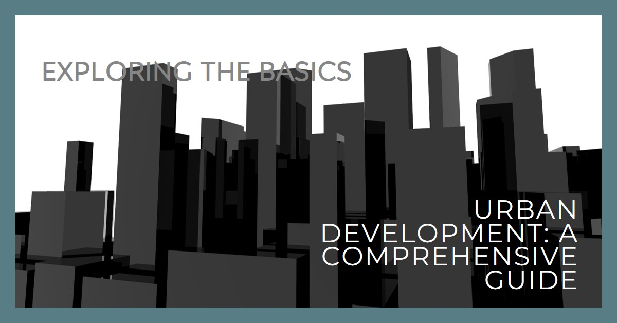 2025 What Urban Development Entails: A Comprehensive Guide » Archova ...