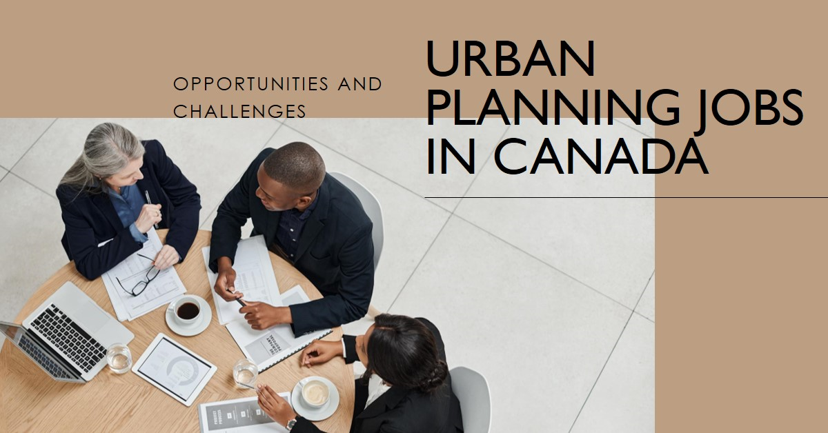 2025 Urban Planning Jobs in Canada: Opportunities and Challenges ...