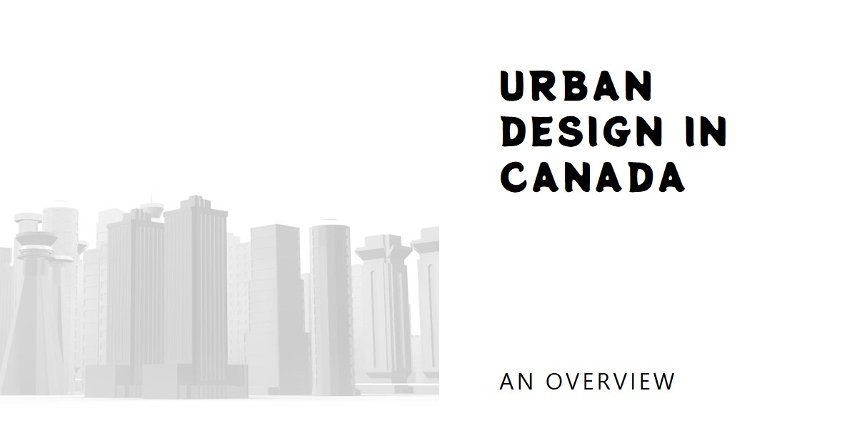2025 Urban Design in Canada: An Overview » Archova Visuals