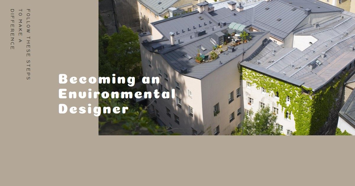 2025 Steps to Becoming an Environmental Designer » Archova Visuals