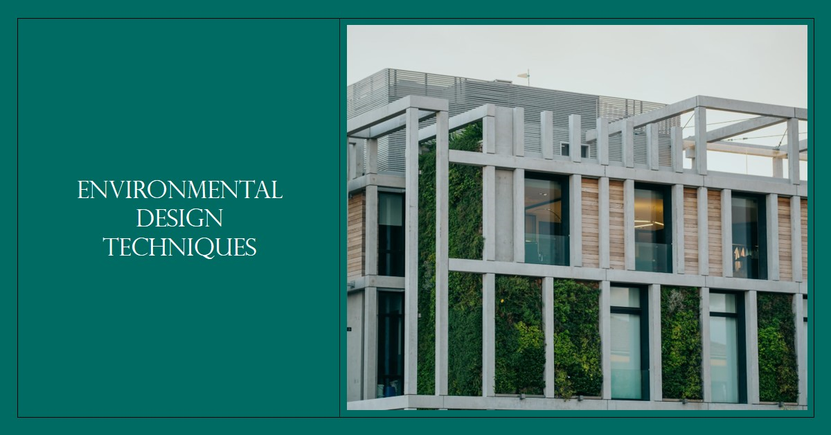 2025 Methods and Techniques Used by Environmental Designers » Archova Visuals