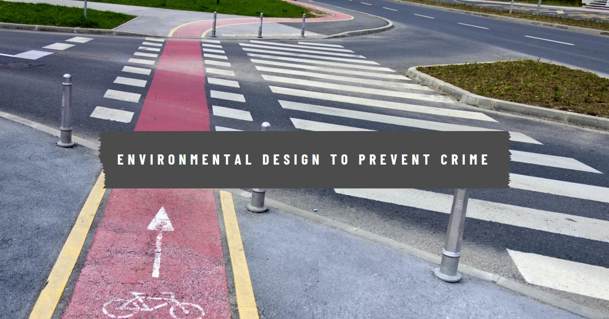 2025 Using Environmental Design to Prevent Crime » Archova Visuals