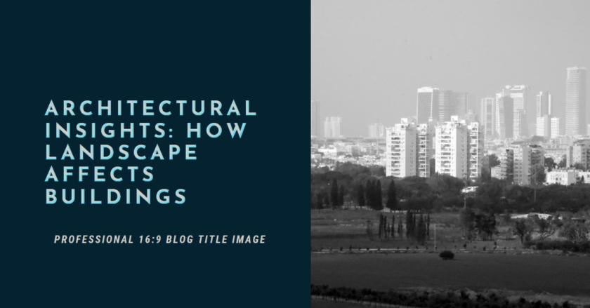 2025 How Landscape Affects Buildings: Architectural Insights » Archova Visuals