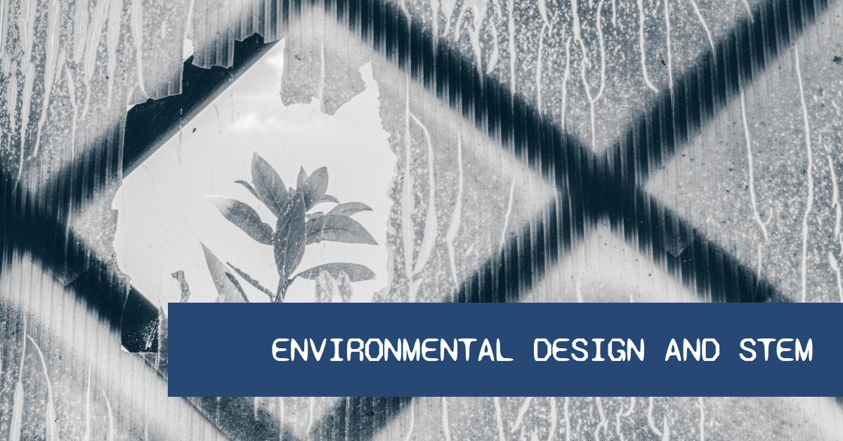 2025 Is Environmental Design Part of STEM? » Archova Visuals