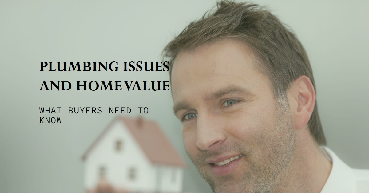 2025 Will Plumbing Issues Affect Home Value? What Buyers Need to Know ...