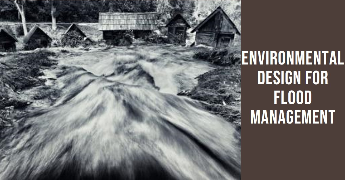 2025 How Environmental Design Can Help with Flood Management » Archova ...