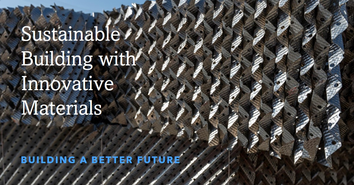 Building a Sustainable Future: The Impact of Innovative Materials