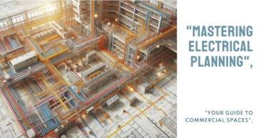 Electrical System Planning for Commercial Spaces: A Complete Guide