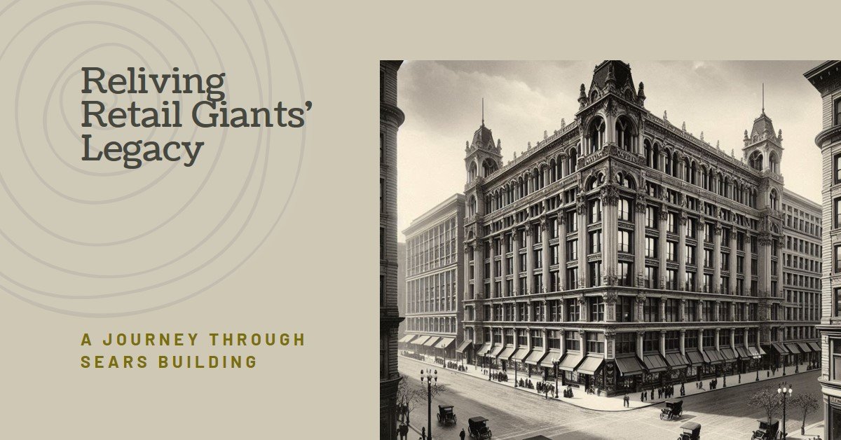 Sears Building Chicago: Reliving the Legacy of Retail Giants