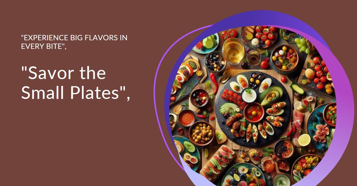 Tapas: Celebrating the Art of Small Plates and Big Flavors