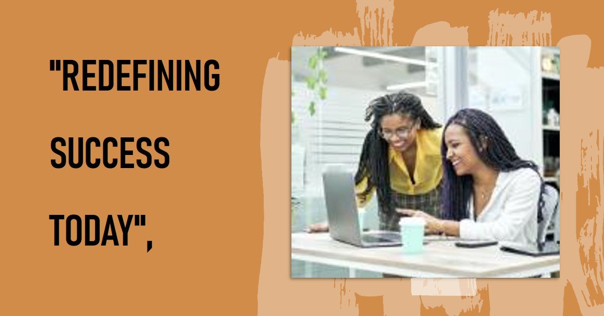 Redefining Success: How Modern Professionals Are Transforming the ...