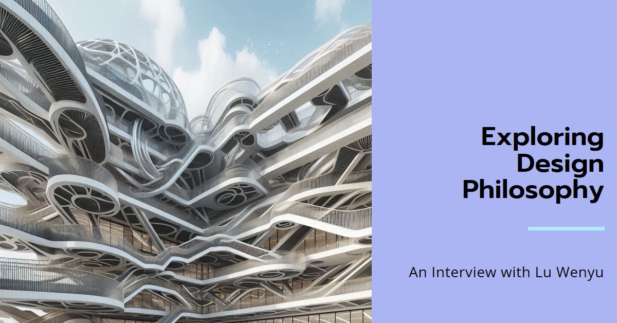 Exploring Design Philosophy: An Exclusive Interview with Lu Wenyu on ...