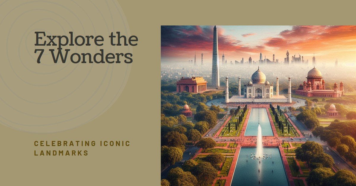 7 Iconic Monuments Around the World: Celebrating Landmark Heritage
